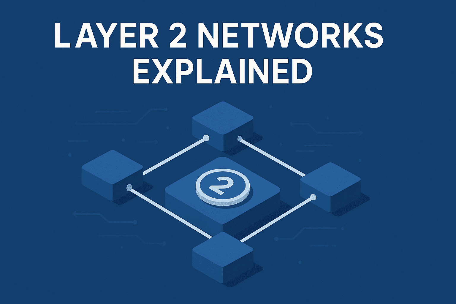 Layer 2 Networks Explained: Scaling Ethereum & Beyond for Faster ...